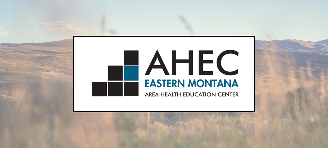 Eastern Montana AHEC - Montana Office of Rural Health and Area Health Education Center | Montana ...